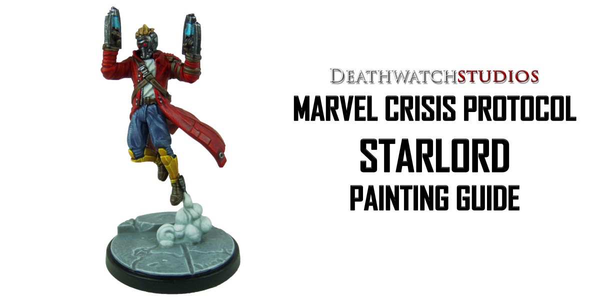 MCP – Starlord Painting Guide | DeathWatch Studios