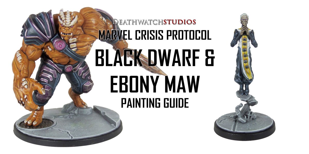 MCP – Black Dwarf & Ebony Maw Painting Guide | DeathWatch Studios