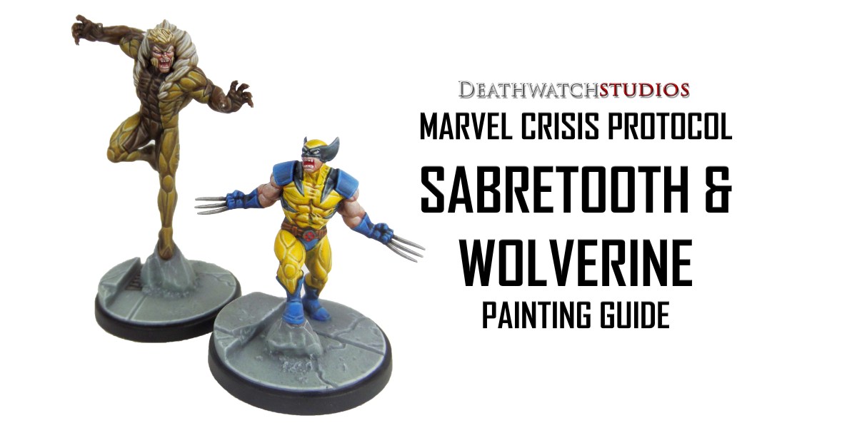 MCP – Sabretooth & Wolverine Painting Guide | DeathWatch Studios
