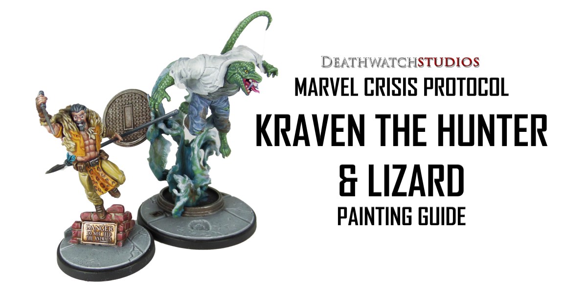 MCP – Kraven & Lizard Painting Guide | DeathWatch Studios